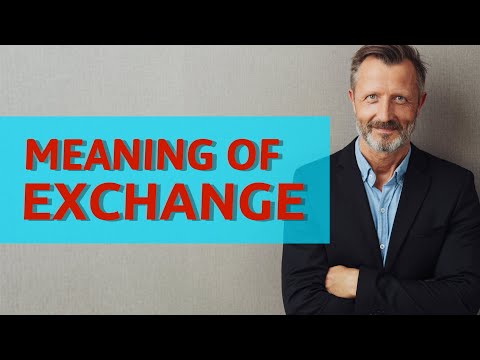 Exchange | Meaning of exchange