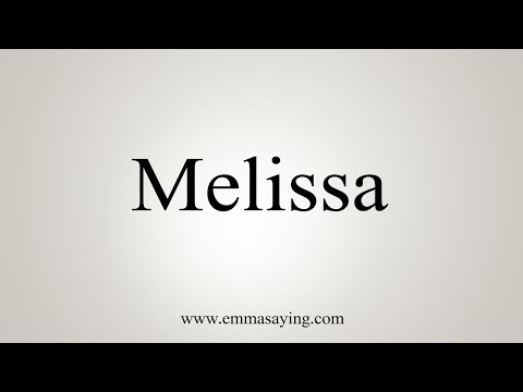 How To Say Melissa