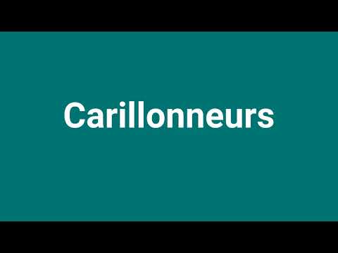 'Carillonneurs' Meaning and Pronunciation