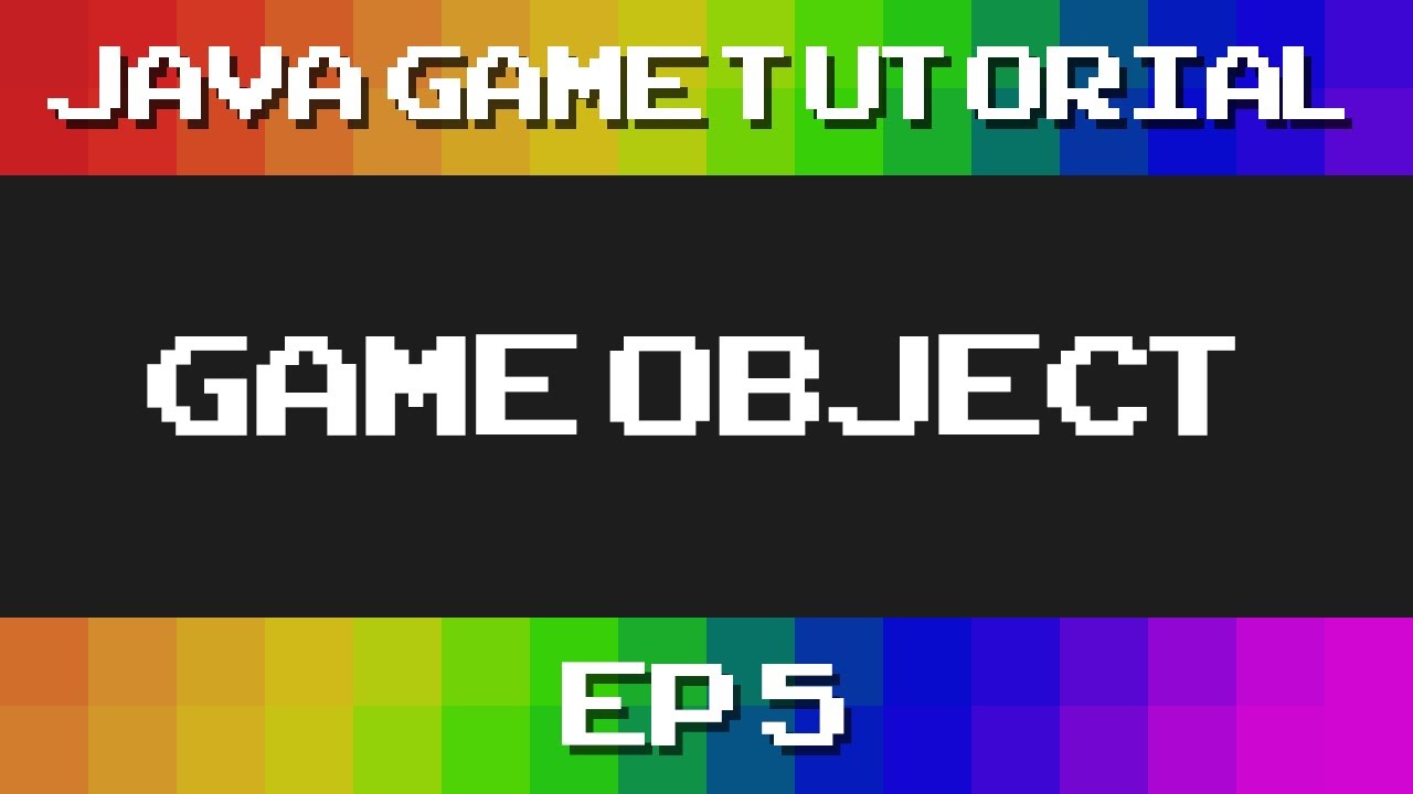Java Game Tutorial: Ep 5 - GameObject