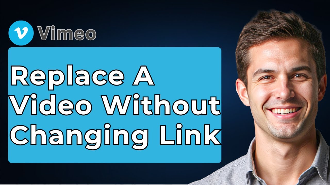How To Replace A Video On Vimeo Without Changing The Link [2026 Guide]