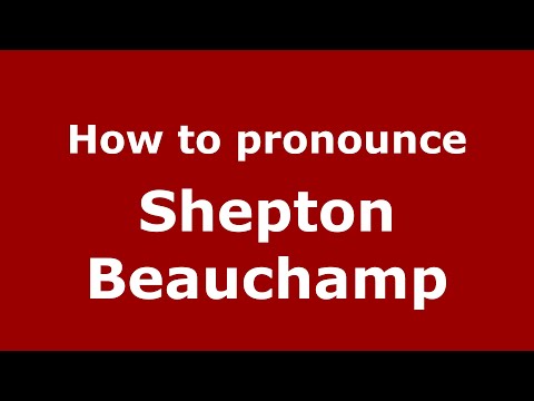 How to pronounce Shepton Beauchamp (English/UK) - PronounceNames.com