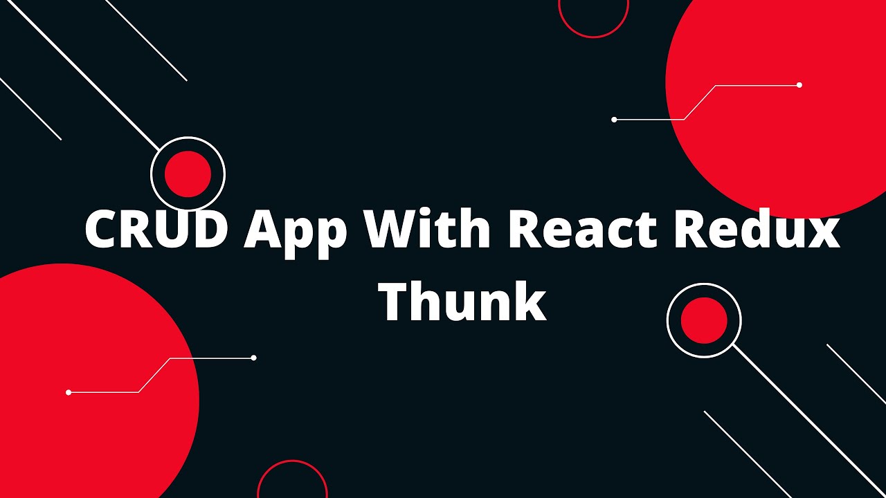 CRUD App With React Redux Thunk - What Is CRUD? | Class Component | React Redux Thunk | React Js