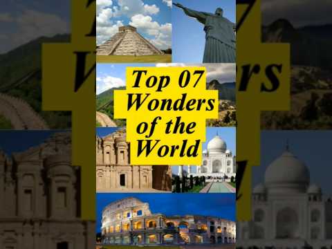 Top 07 Wonders of the world 2023 ๐๐ฑ๐ #shorts #wonder #worldwonders #top07