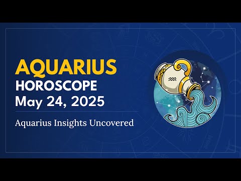 Daily AQUARIUS Horoscope (May 24, 2025) ♒️ 🌟 Aquarius Insights Uncovered