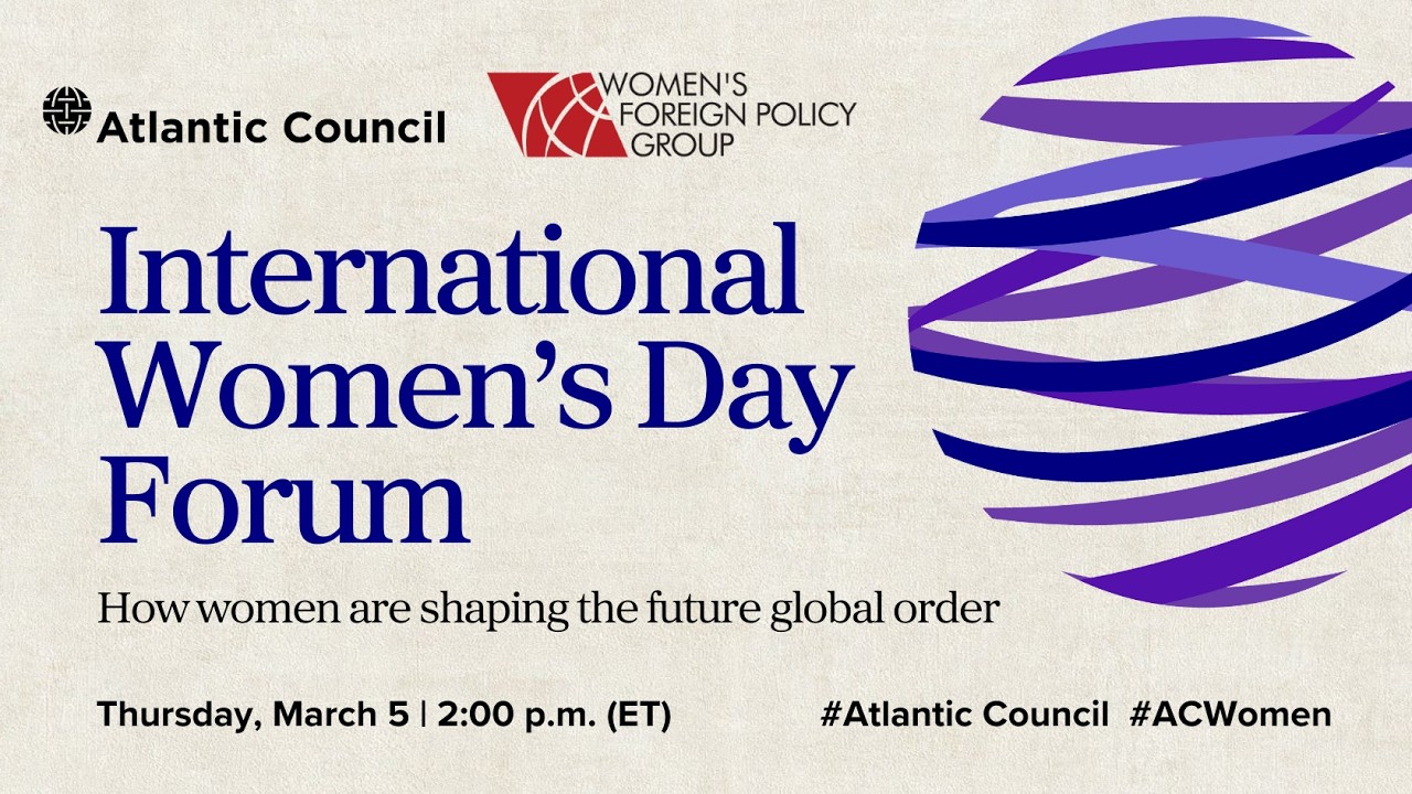 International Women’s Day forum: How women are shaping the future global order