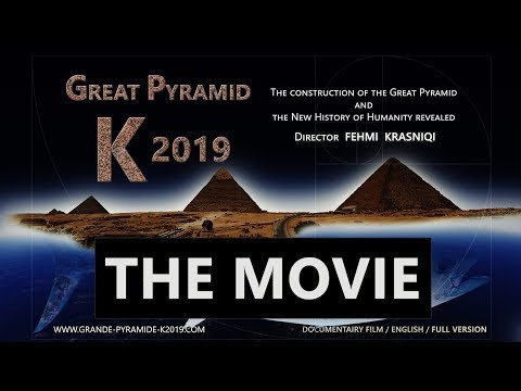 Great Pyramid K 2019 - THE MOVIE (How the Pyramids were built? & Who built the Pyramids?)