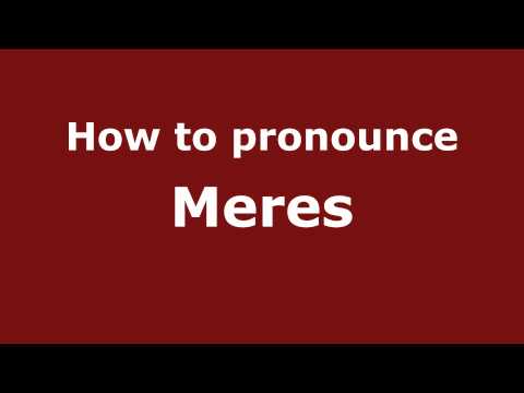 How to Pronounce Meres - PronounceNames.com