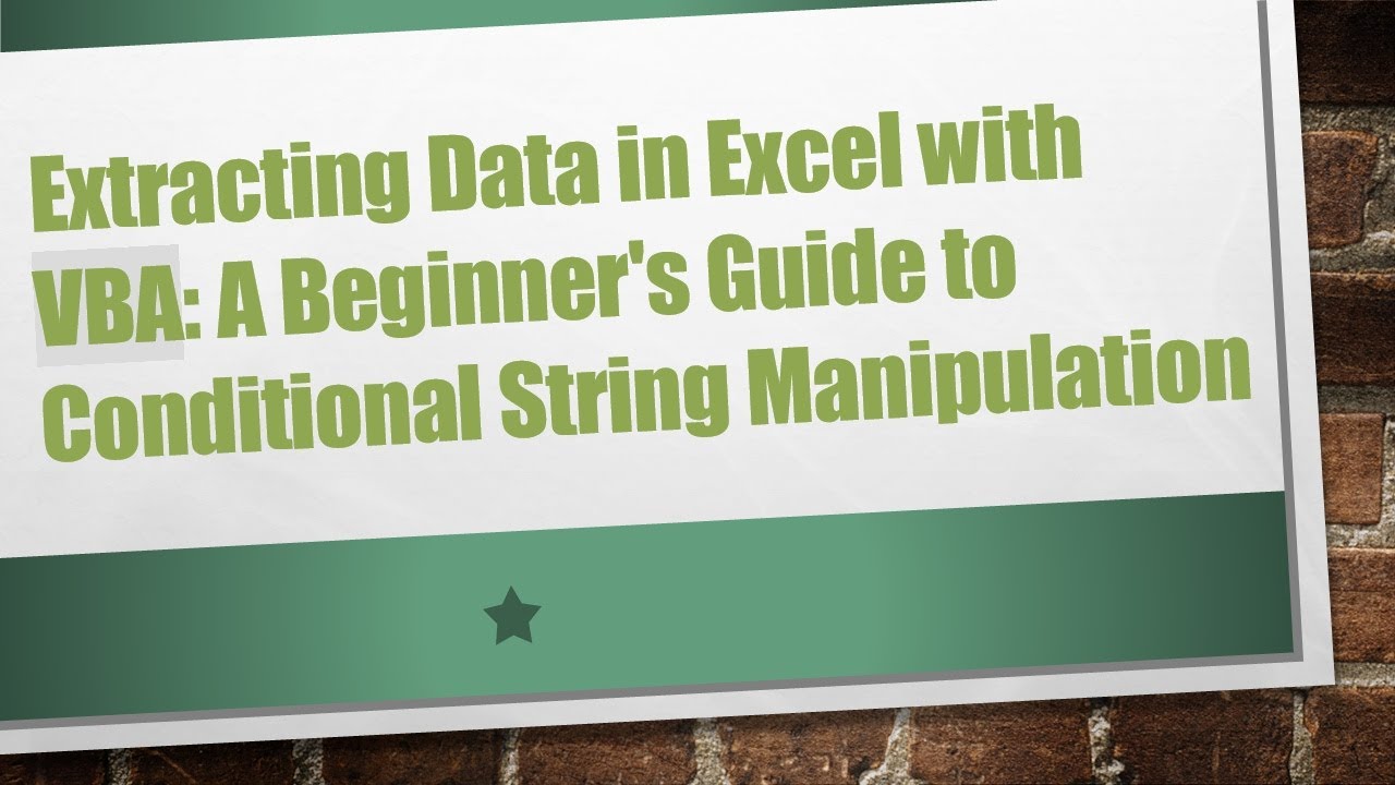 Extracting Data in Excel with VBA: A Beginner's Guide to Conditional String Manipulation