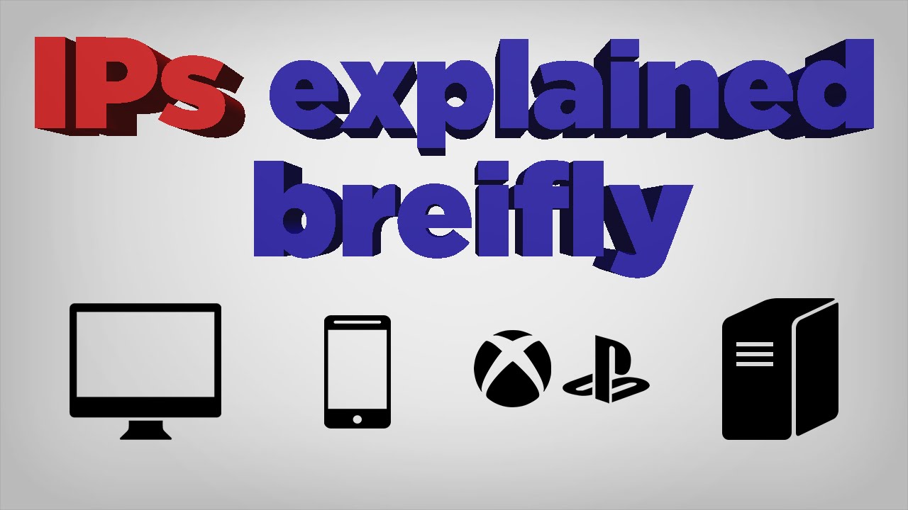 IPs Explained Briefly