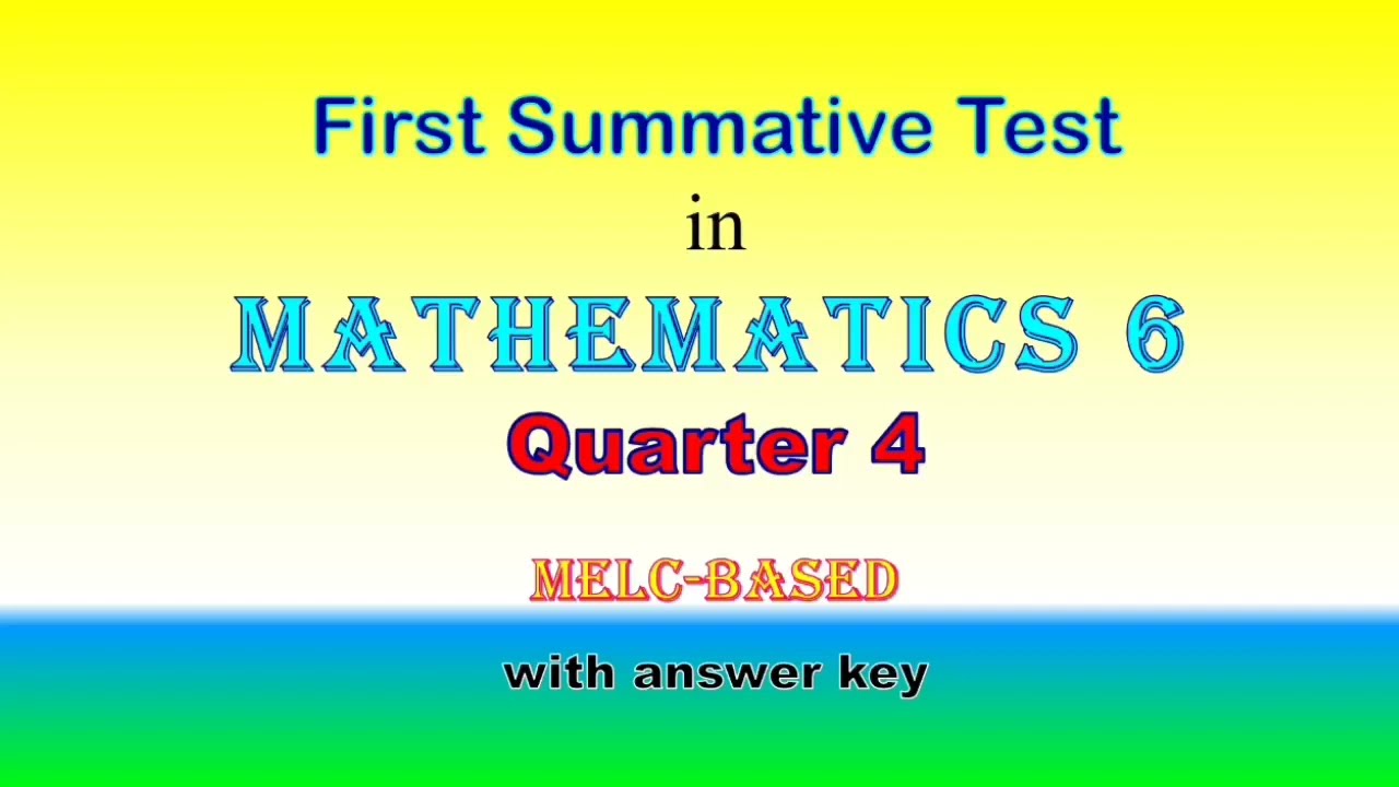 Q4, First summative test in math 6 with answer key, melc-based, 4th quarter.