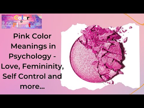 Pink Color Meanings in Psychology - (Love, Femininity, Self Control, more?)