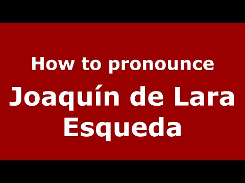 How to pronounce JoaquÃn de Lara Esqueda (Mexico/Mexican Spanish) - PronounceNames.com
