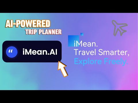 How to Explore perfect itinerary with AI trip planner-iMean,your AI travel agent.