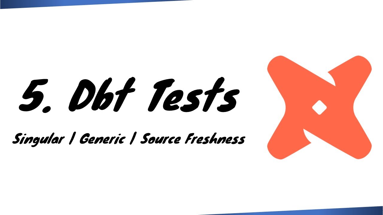 DBT Tests | Data Build Tool | Singular | Generic | Custom | Prebuild | Source Freshness