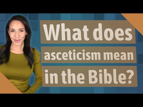 What does asceticism mean in the Bible?