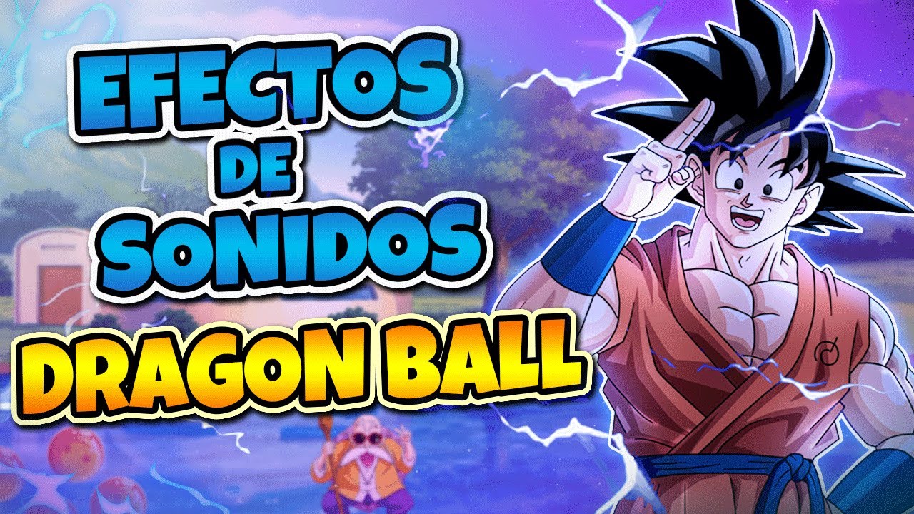 Descargar Efectos de Sonidos de DRAGON BALL Z No copyright 2022