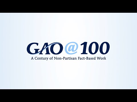 GAO@100 – A Century of Non-Partisan Fact-Based Work
