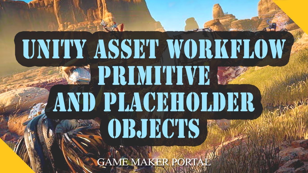 Unity Asset Workflow: Primitive and Placeholder Objects