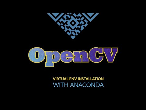 OpenCV Installation with Anaconda