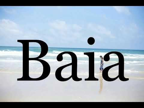 How To Pronounce Baia🌈🌈🌈🌈🌈🌈Pronunciation Of Baia