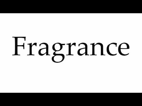 How to Pronounce Fragrance