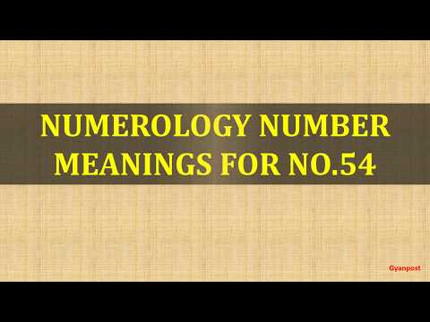 NUMEROLOGY NUMBER MEANINGS FOR NO 54