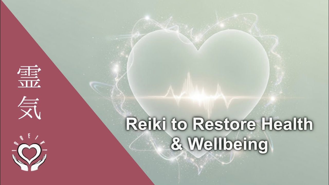 Reiki to Restore Health & Wellbeing