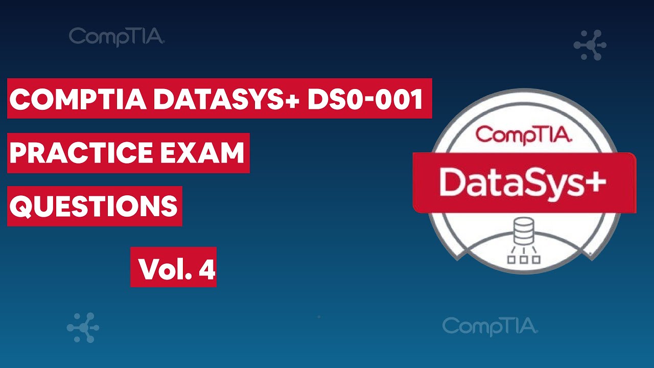 CompTIA DataSys+ DS0-001 (V1) Practice Exam Questions vol. 4
