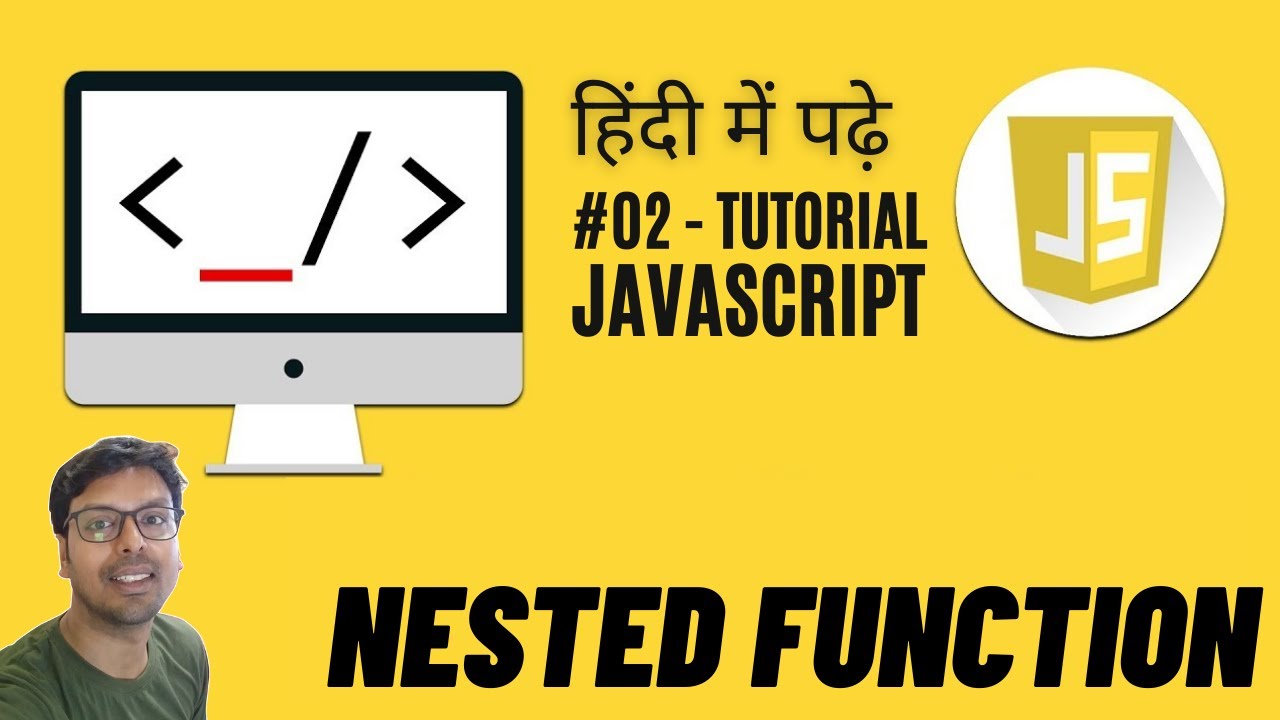 #02 Nested Function in JavaScript | JavaScript Tutorial in Hindi