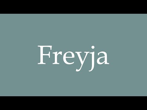 How to Pronounce ''Freyja'' Correctly in French