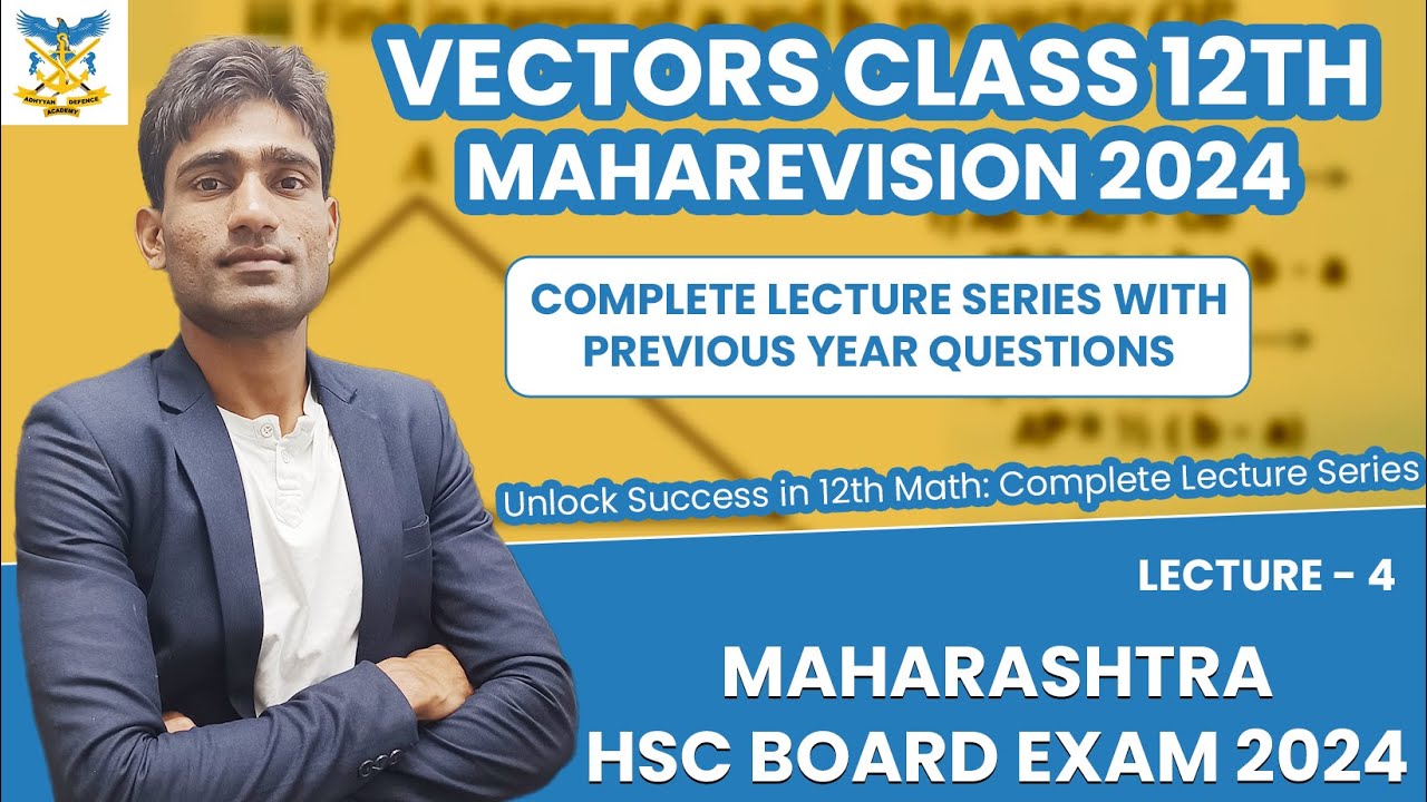 L-4 Chapter 5 Vectors Class 12th  HSC Board Exam 2024 | With Real Past Exam Questions