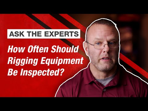How Often Should Rigging Equipment Be Inspected?