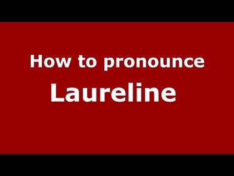How to pronounce Laureline (French/France) - PronounceNames.com