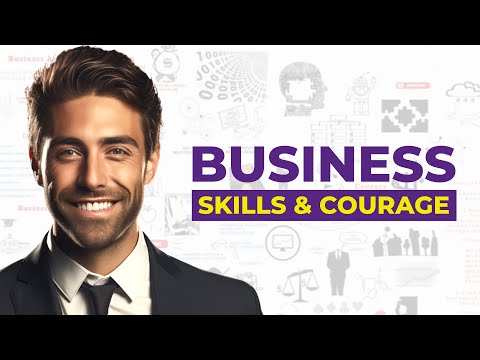Business Acumen - Business Skills & Courage