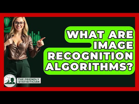 What Are Image Recognition Algorithms? - The Friendly Statistician