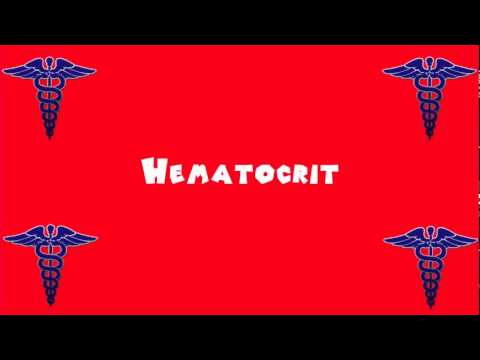Pronounce Medical Words ― Hematocrit