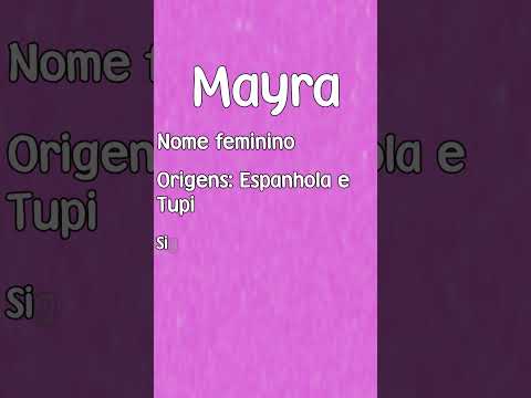 MAYRA - SIGNIFICADO E ORIGEM DO NOME [SHORTS]
