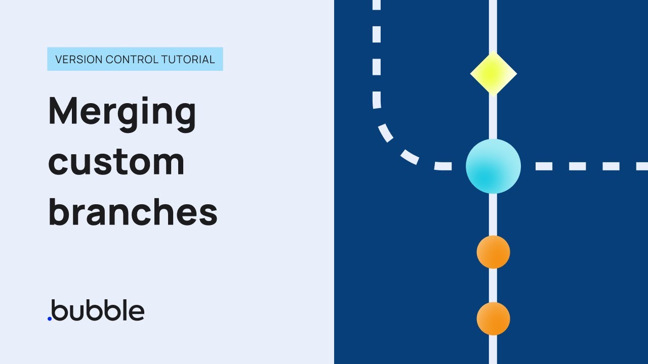 Merging Custom Branches | Bubble Version Control Tutorial