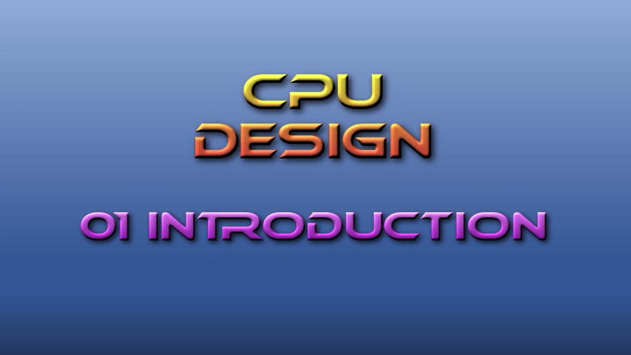Computing Fundamentals Tutor CPU Design 01: Introduction