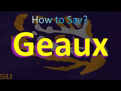 How to Pronounce Geaux