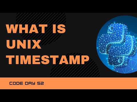 Code 52: What is Unix timestamp | How to print unix timestamp | DateTime Module | 365 Days of Code