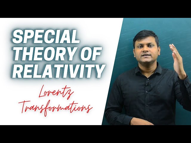 Understanding the Special Theory of Relativity and Lorentz Transformations | Galaxy.ai