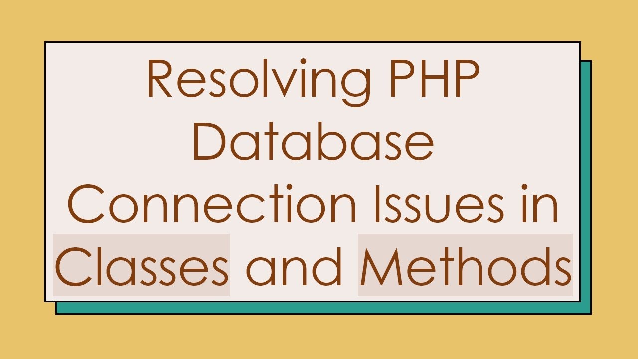 Resolving PHP Database Connection Issues in Classes and Methods