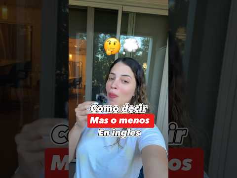 Como decir “mas o menos” en Ingles? 🤔 #ingles #english #vocabularioingles