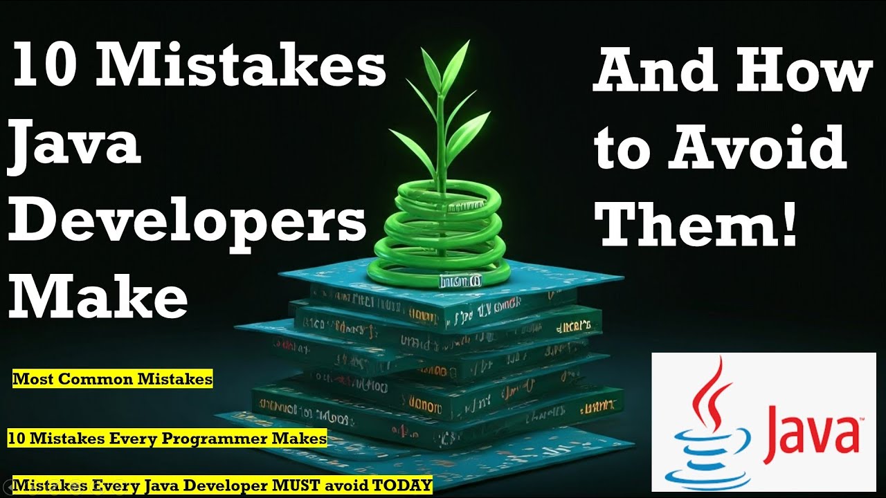 Top 10 Mistakes Java Developers need to avoid | Mistakes Every Java Developer | Software Developer