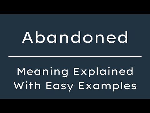 Abandoned Meaning in English With 4 Examples | Synonyms and Antonyms Explained