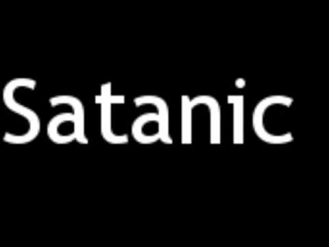 How To Pronounce Satanic