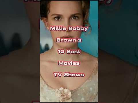 Millie Bobby Brown's Top 10 Best Movies and TV Shows. #MillieBobbyBrown #StrangerThings #EnolaHolmes