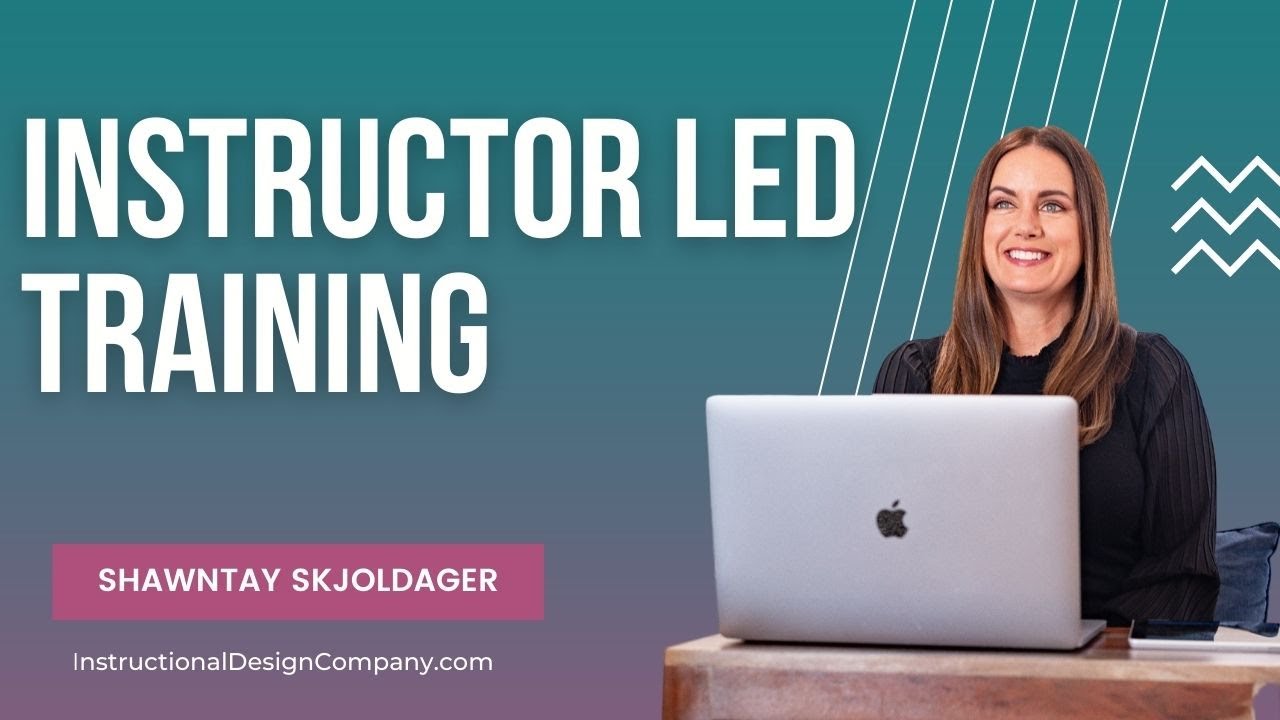 Introducing Instructor Led Training Considerations for Instructional Design